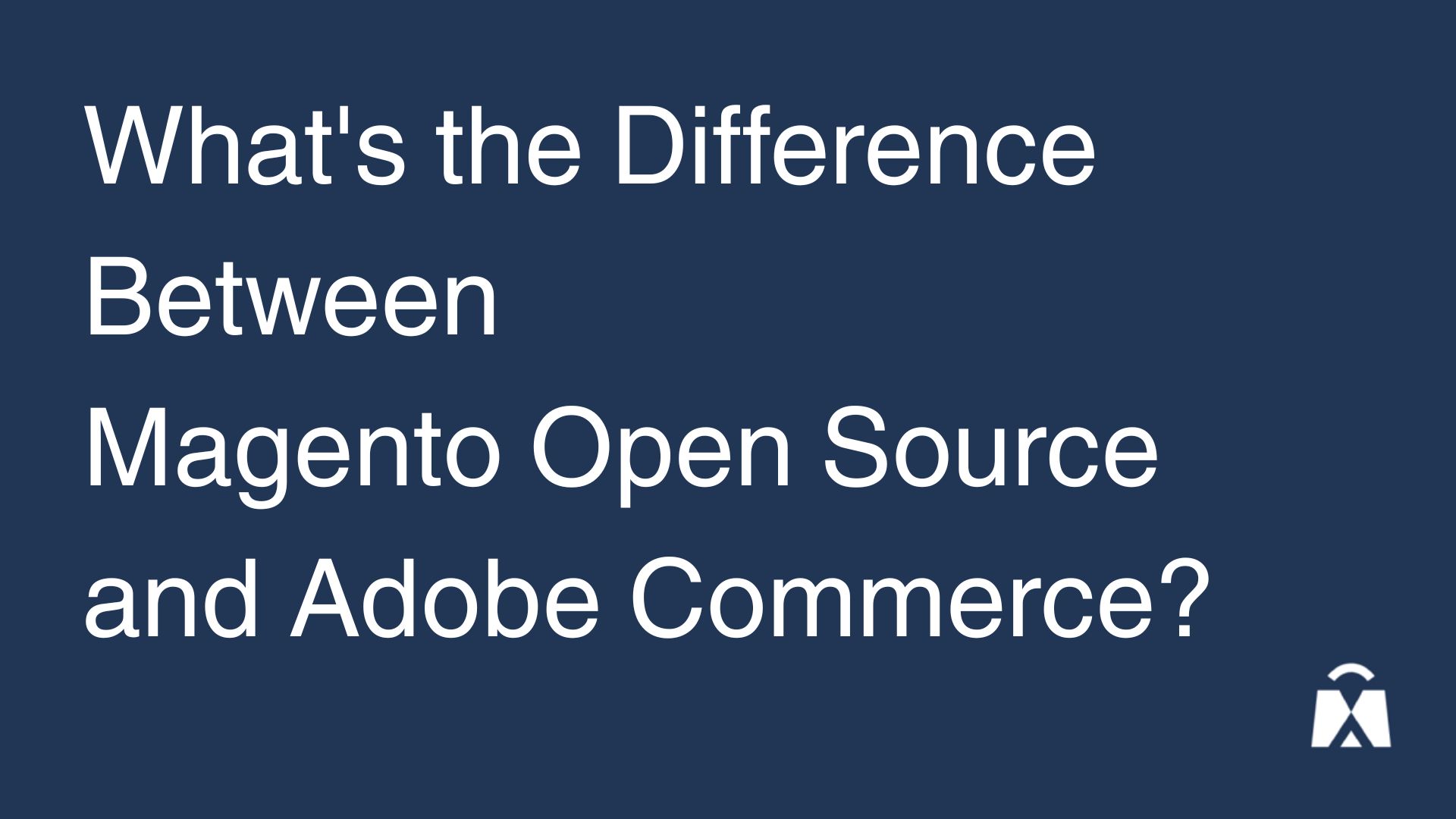 The difference between Magento and Adobe Commerce - Blog