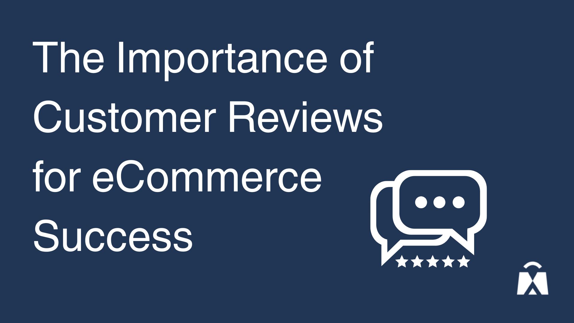 The Importance of Customer Reviews for eCommerce - Blog